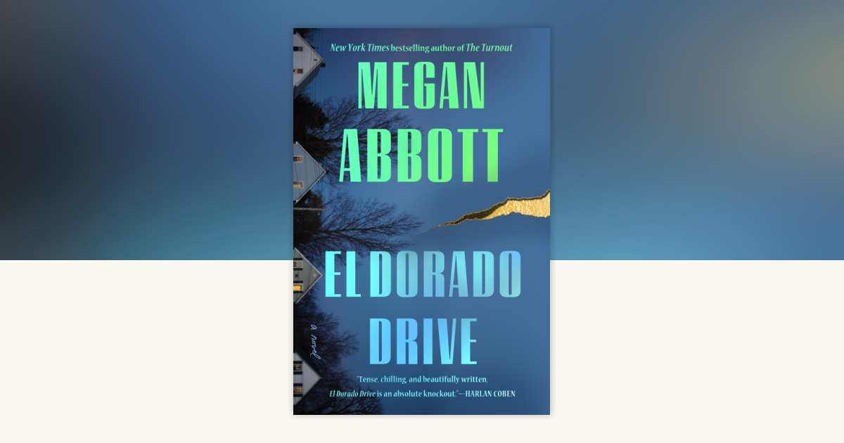 El Dorado Drive by Megan Abbott: 9780593084960 | PenguinRandomHouse.com: Books