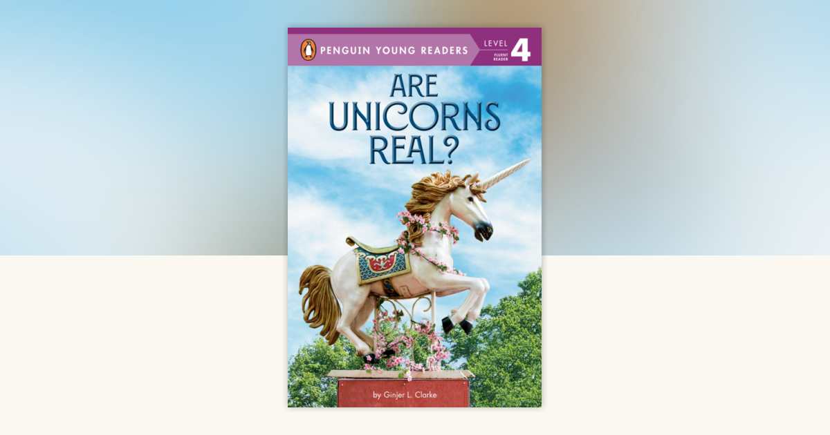 Are Unicorns Real? by Ginjer L. Clarke: 9780593093139 ...