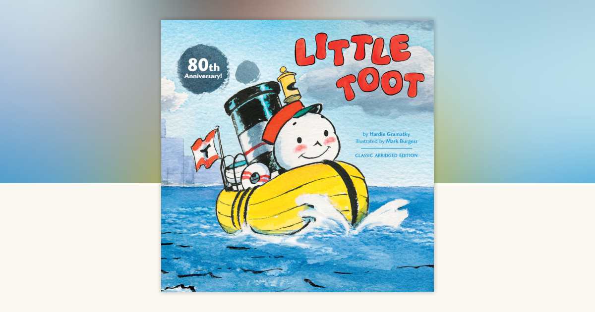 Little Toot by Hardie Gramatky: 9780593095454 | PenguinRandomHouse.com ...