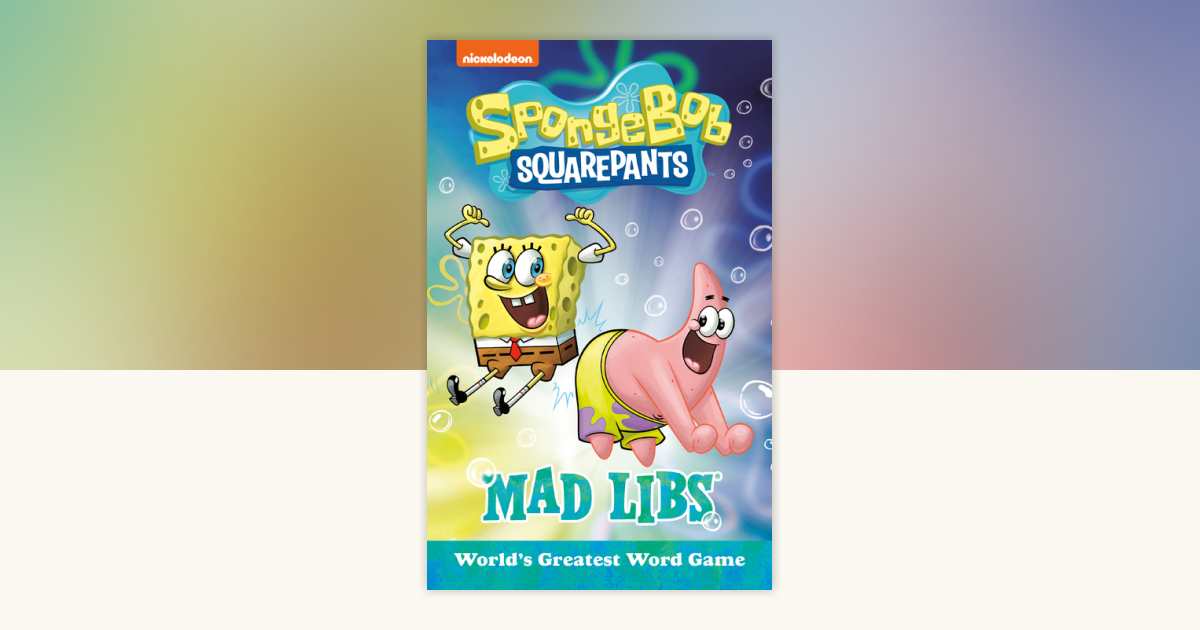 SpongeBob SquarePants Mad Libs by Gabriella DeGennaro, Mad Libs ...