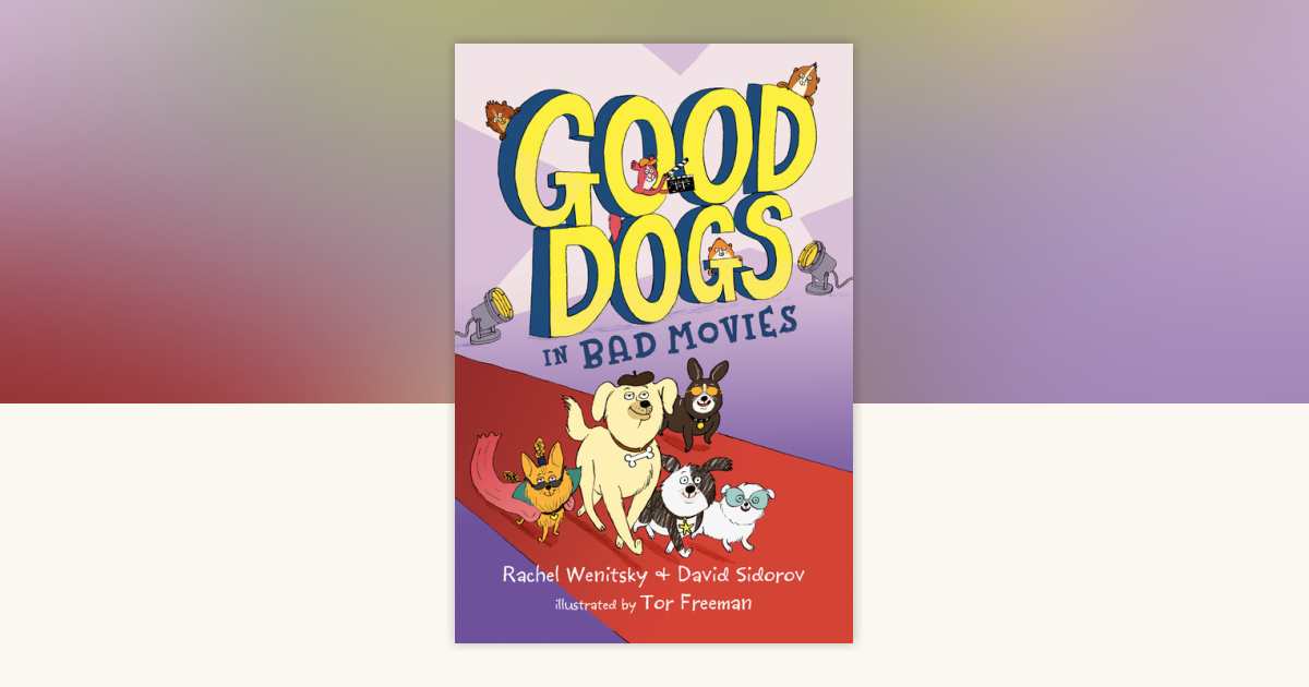 Good Dogs in Bad Movies by Rachel Wenitsky, David Sidorov ...