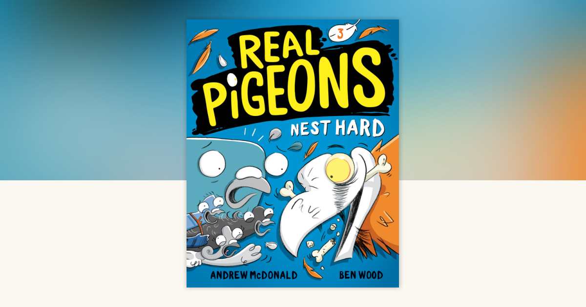 Real Pigeons Nest Hard (Book 3) by Andrew McDonald: 9780593119532 ...