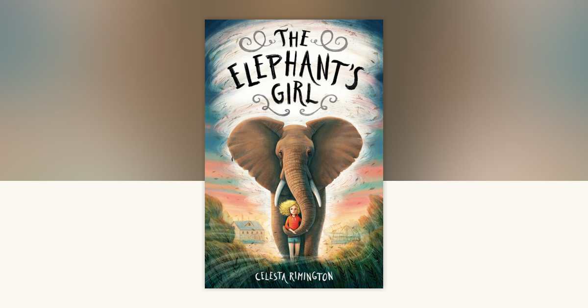 The Elephant's Girl by Celesta Rimington: 9780593121252 ...