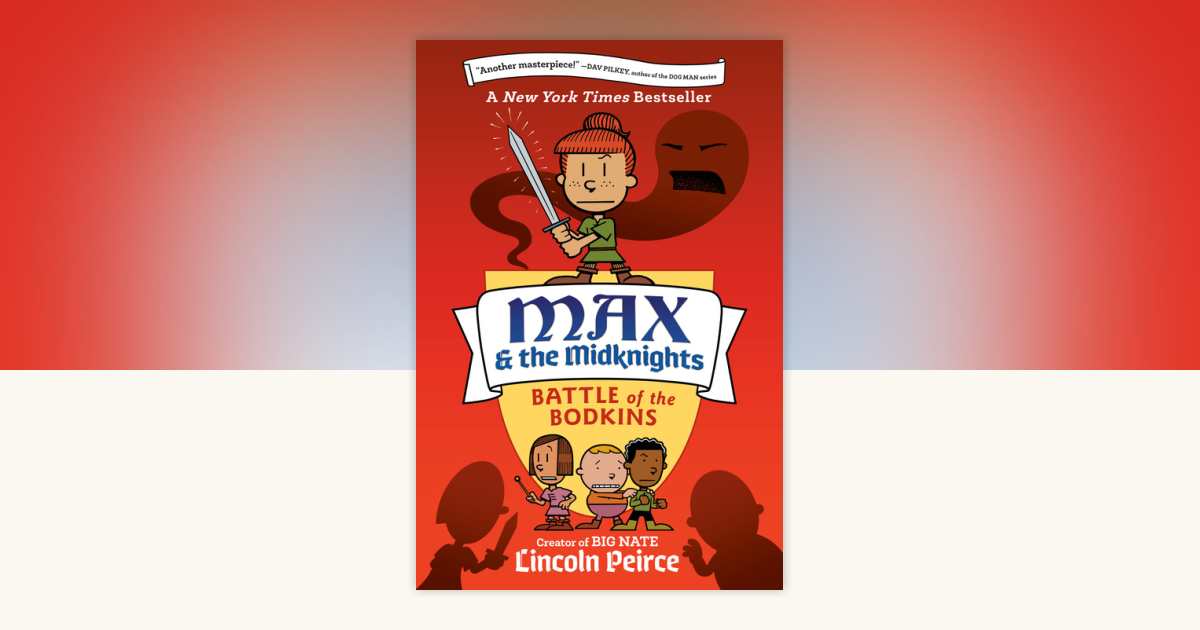 Max and the Midknights: Battle of the Bodkins by Lincoln Peirce ...