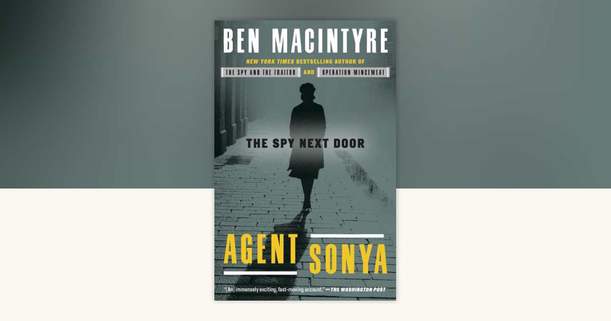 Agent Sonya by Ben Macintyre: 9780593136324 | PenguinRandomHouse.com: Books