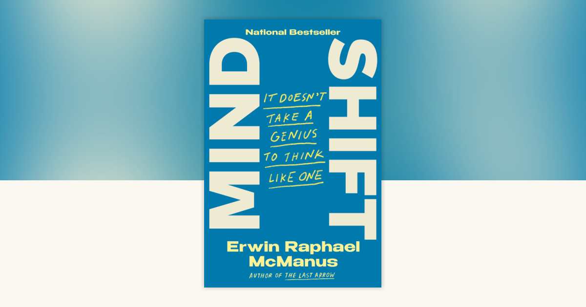 Mind Shift by Erwin Raphael McManus: 9780593137413 | PenguinRandomHouse.com: Books
