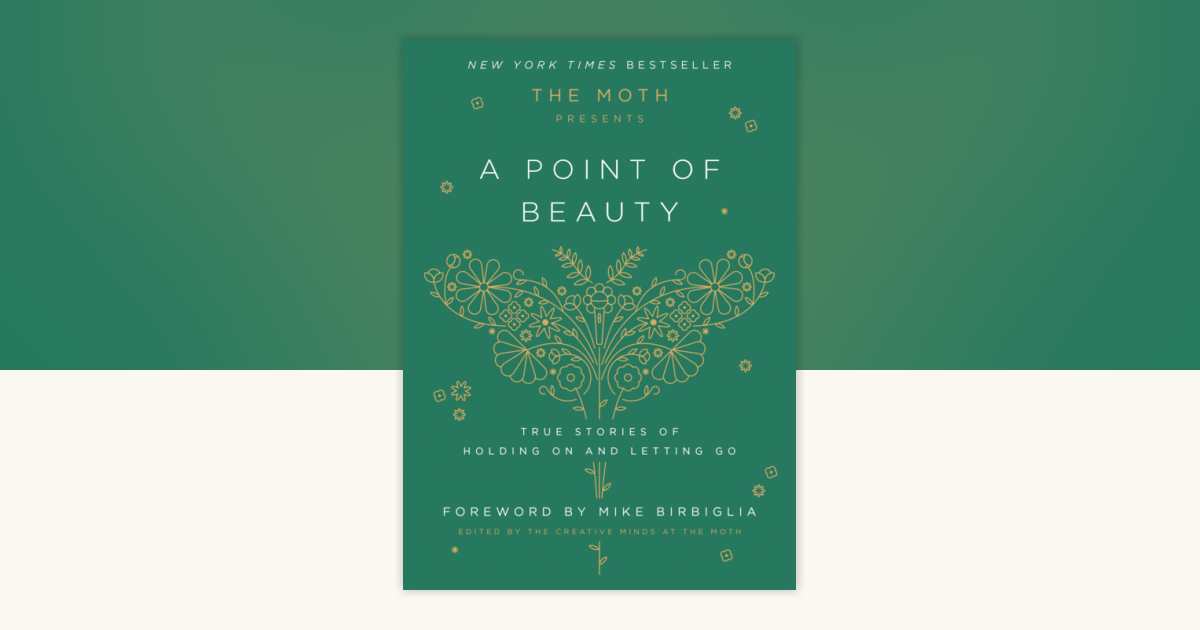 The Moth Presents: A Point of Beauty: 9780593139035 ...