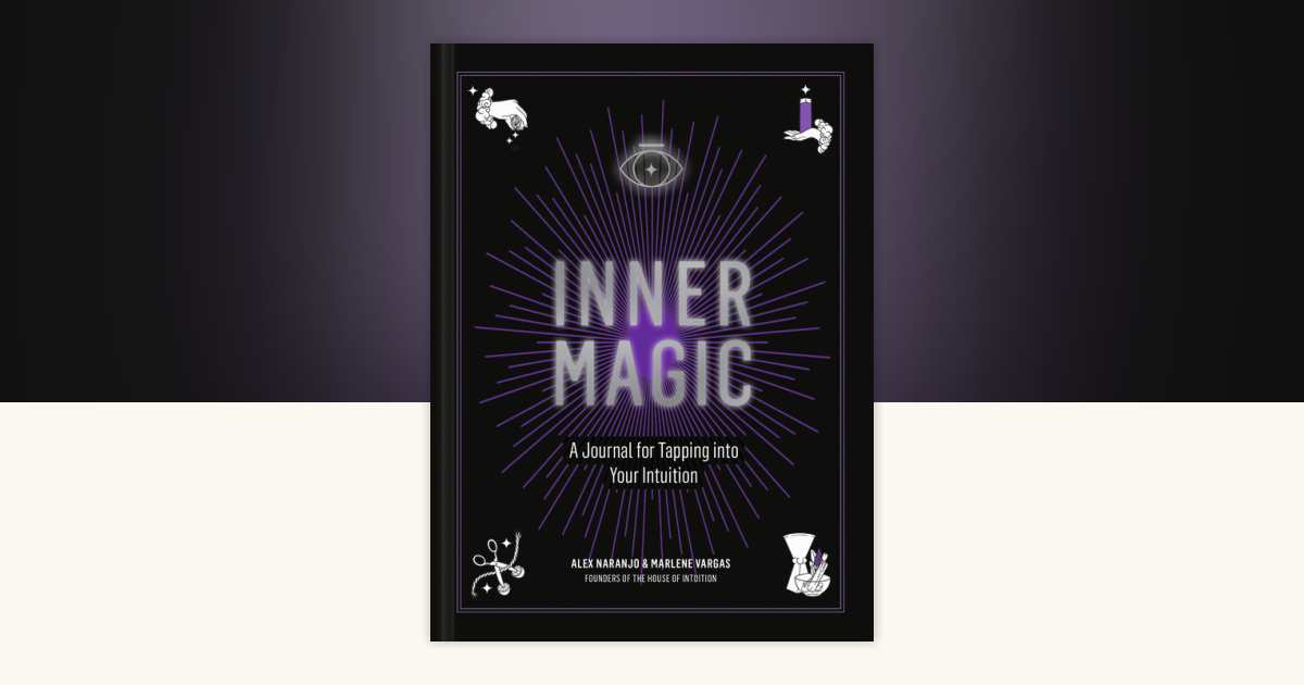 Inner Magic by Alex Naranjo, Marlene Vargas: 9780593139547 ...