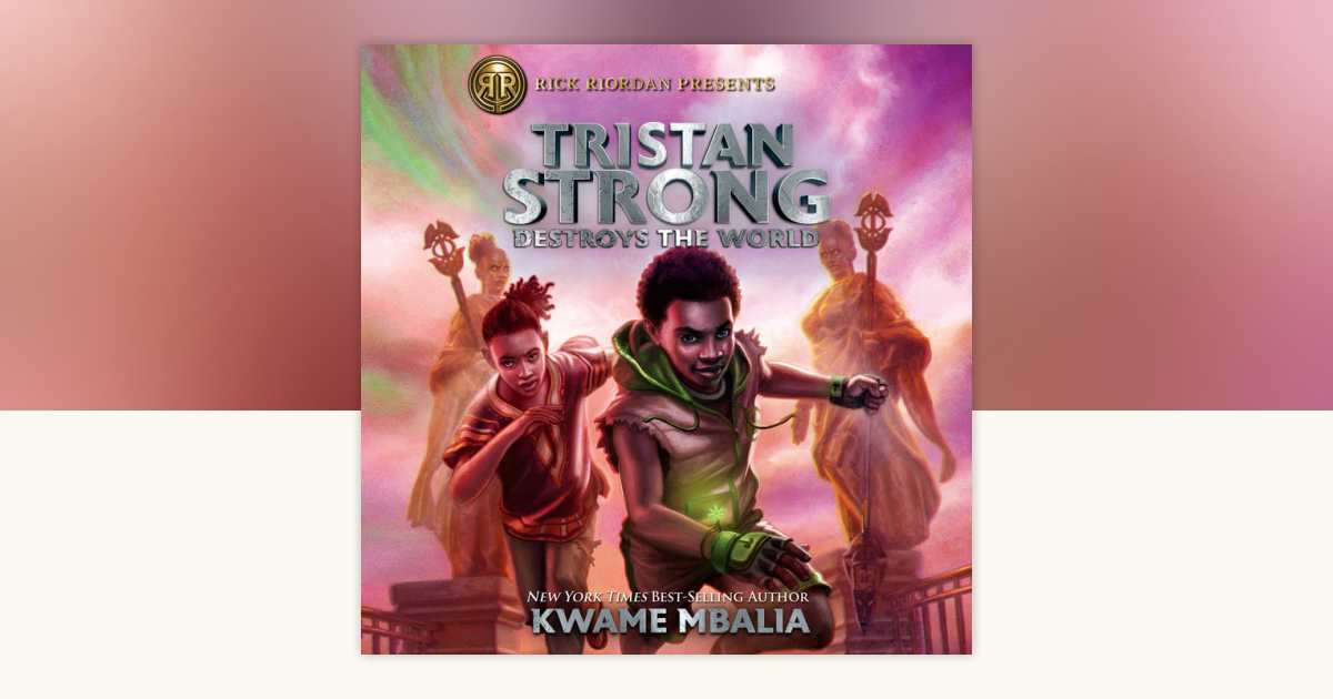 Tristan Strong Destroys the World (A Tristan Strong Novel, Book 2) by ...