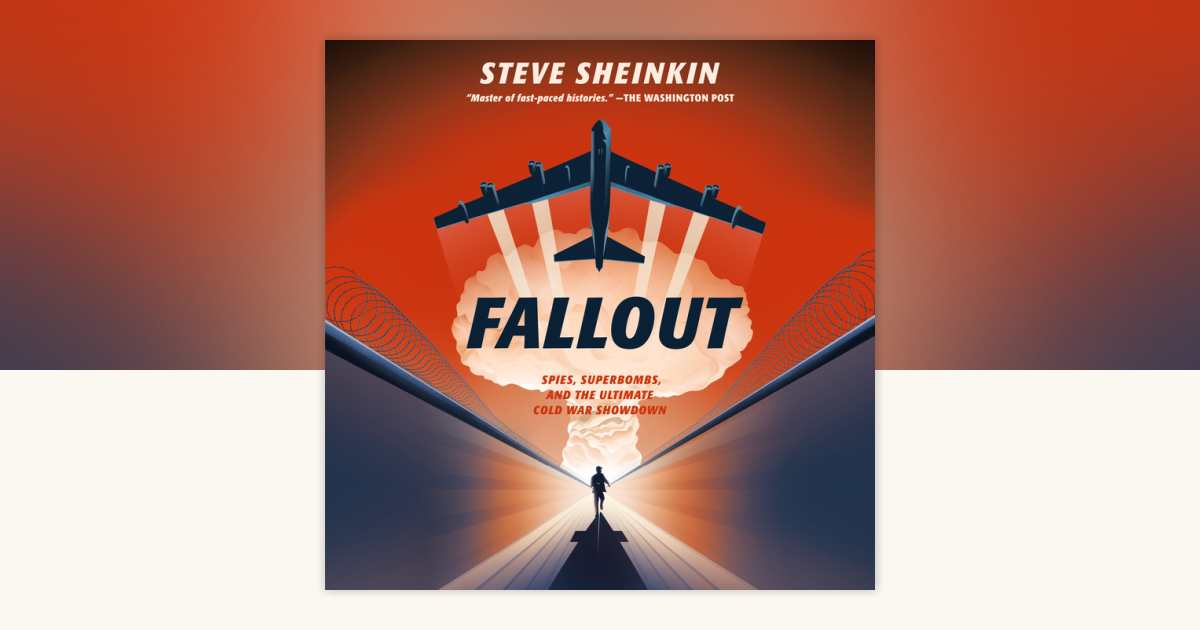 Fallout by Steve Sheinkin: 9780593154892 | PenguinRandomHouse.com: Books