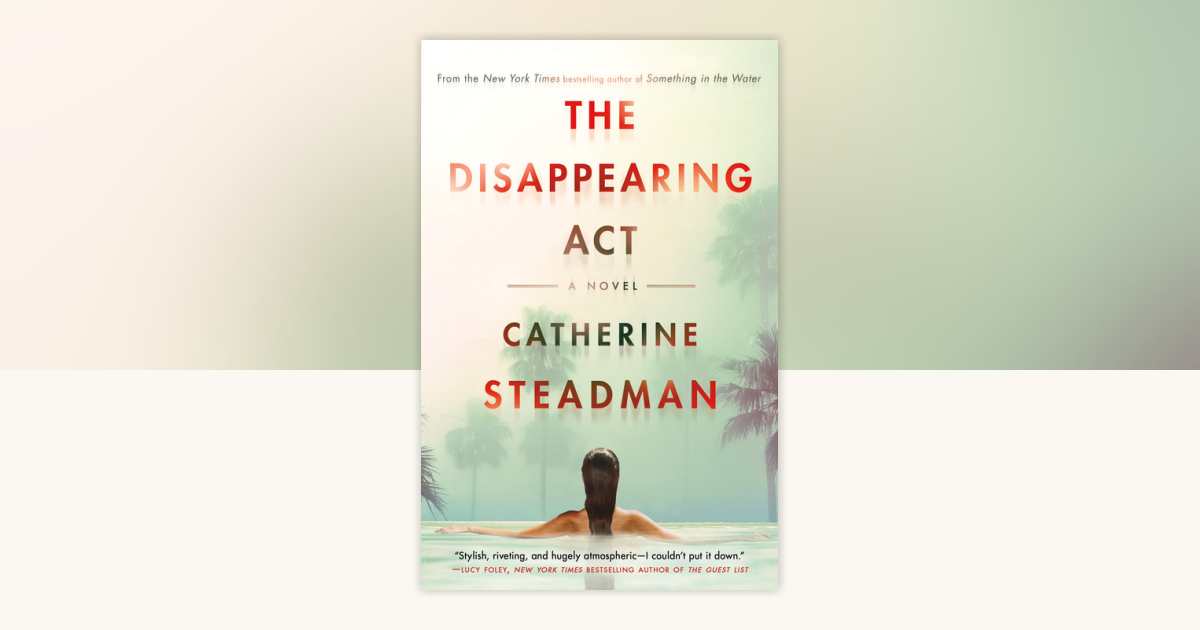 The Disappearing Act by Catherine Steadman: 9780593158050 ...
