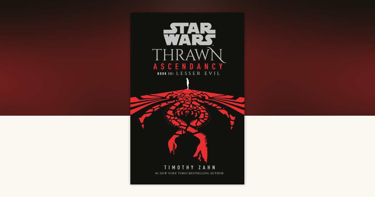 Star Wars: Thrawn Ascendancy (Book III: Lesser Evil) by Timothy Zahn ...