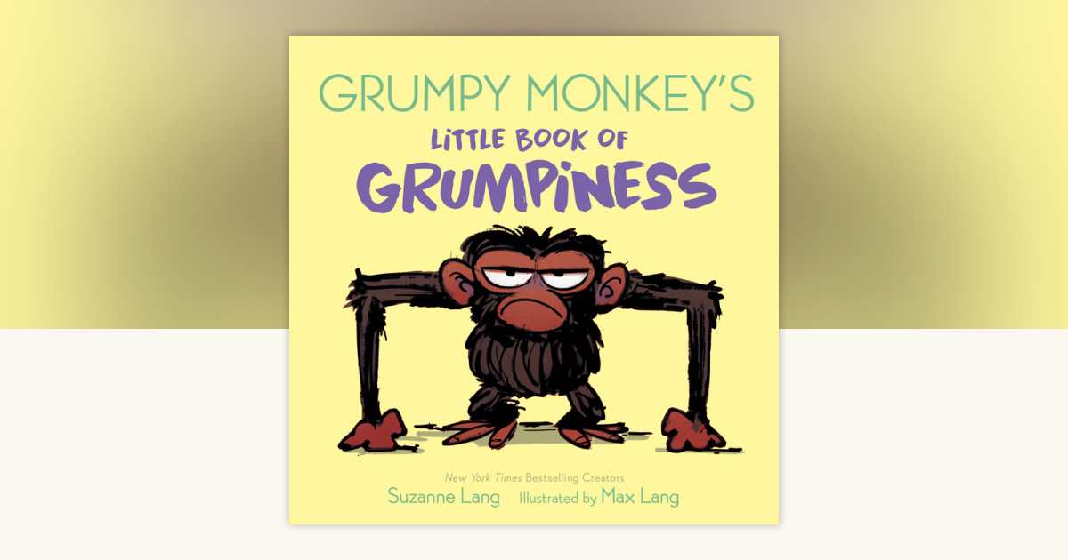 Grumpy Monkey's Little Book of Grumpiness by Suzanne Lang ...