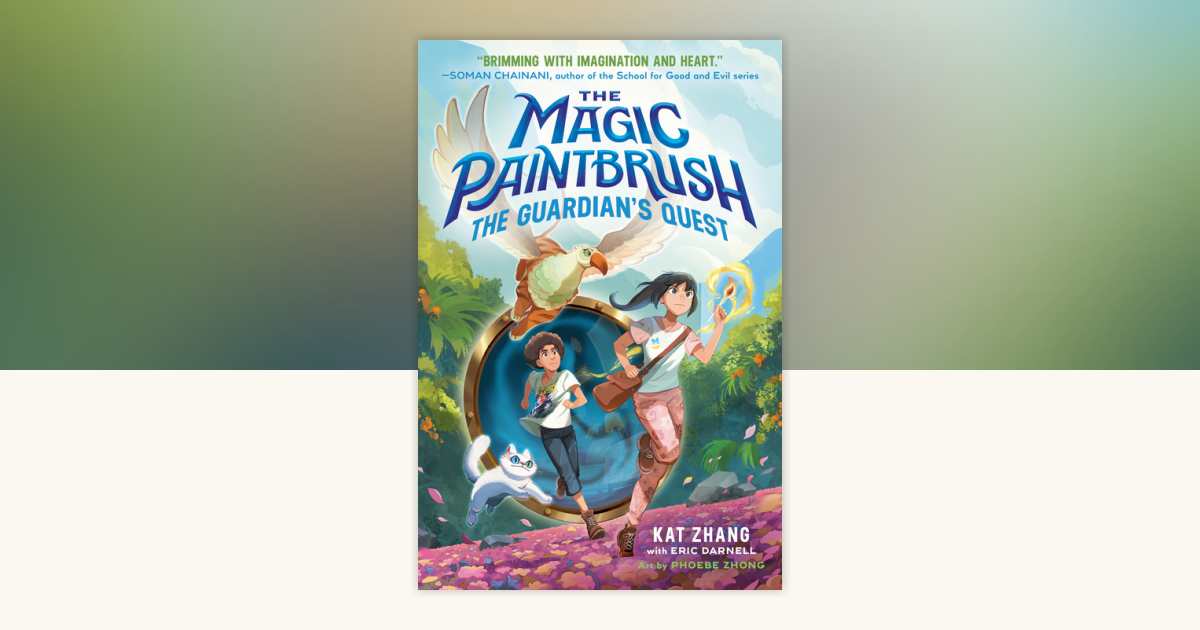 The Magic Paintbrush: The Guardian's Quest by Kat Zhang, Eric Darnell ...