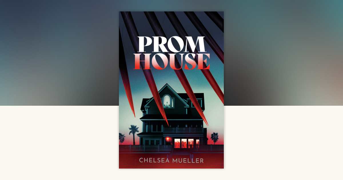 Prom House by Chelsea Mueller: 9780593180051 | PenguinRandomHouse.com ...