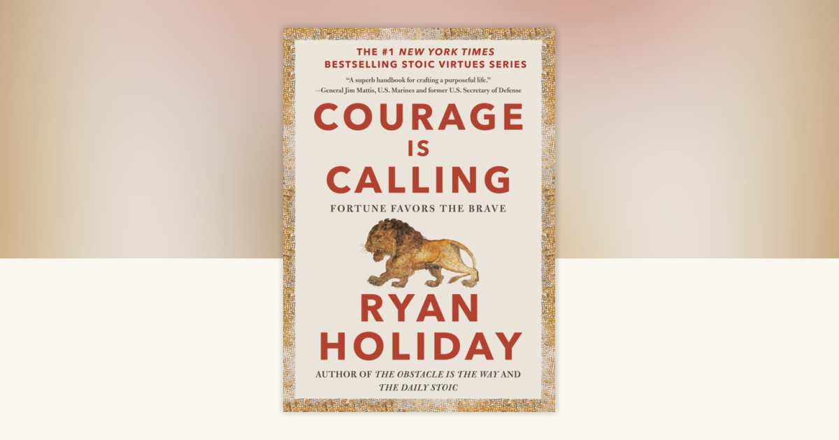 Courage Is Calling by Ryan Holiday: 9780593191675 | PenguinRandomHouse ...