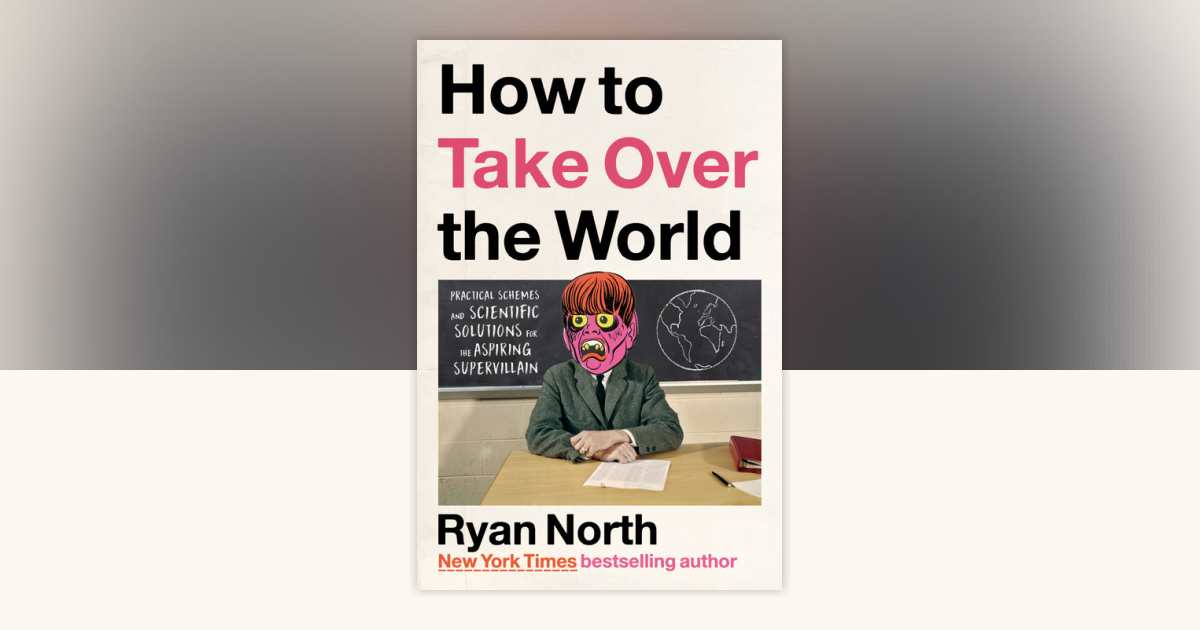 How to Take Over the World by Ryan North: 9780593192016 ...