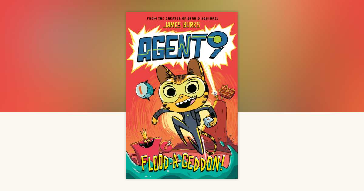 Agent 9: Flood-a-Geddon! by James Burks: 9780593202968 ...