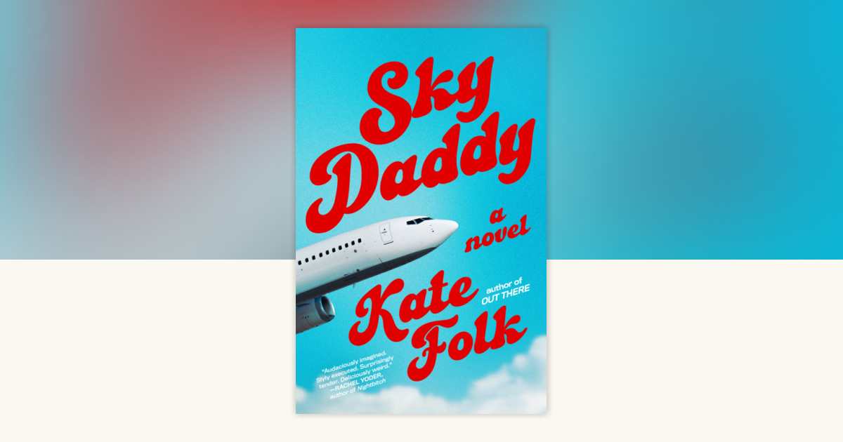 Sky Daddy by Kate Folk: 9780593231517 | PenguinRandomHouse.com: Books
