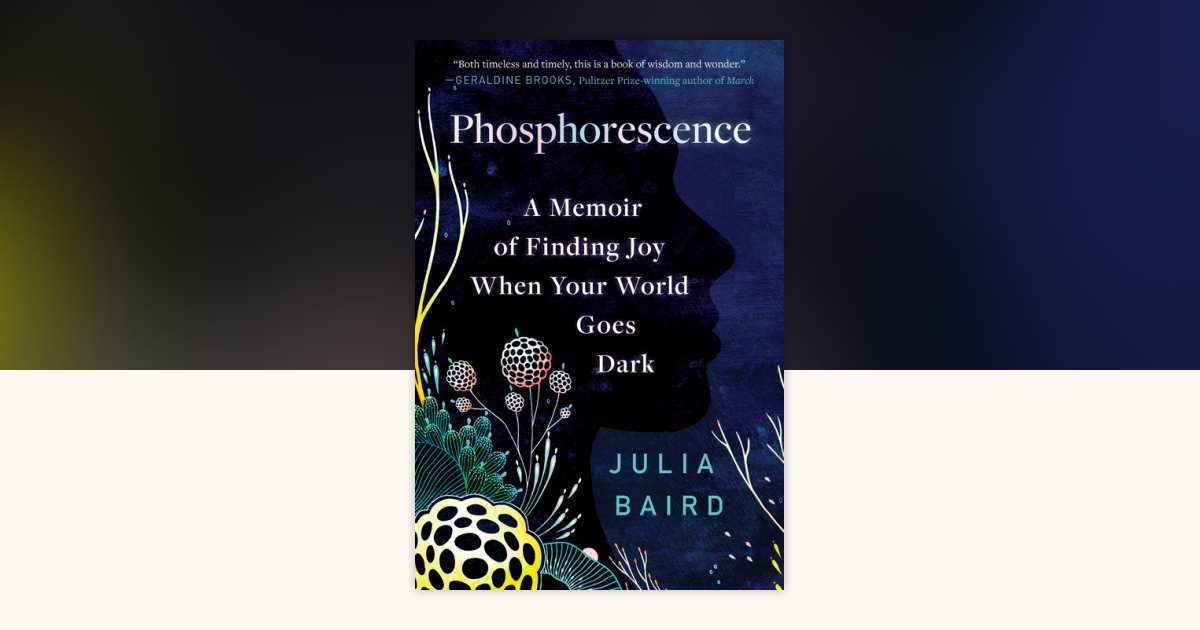 Phosphorescence by Julia Baird: 9780593236932 | PenguinRandomHouse.com ...