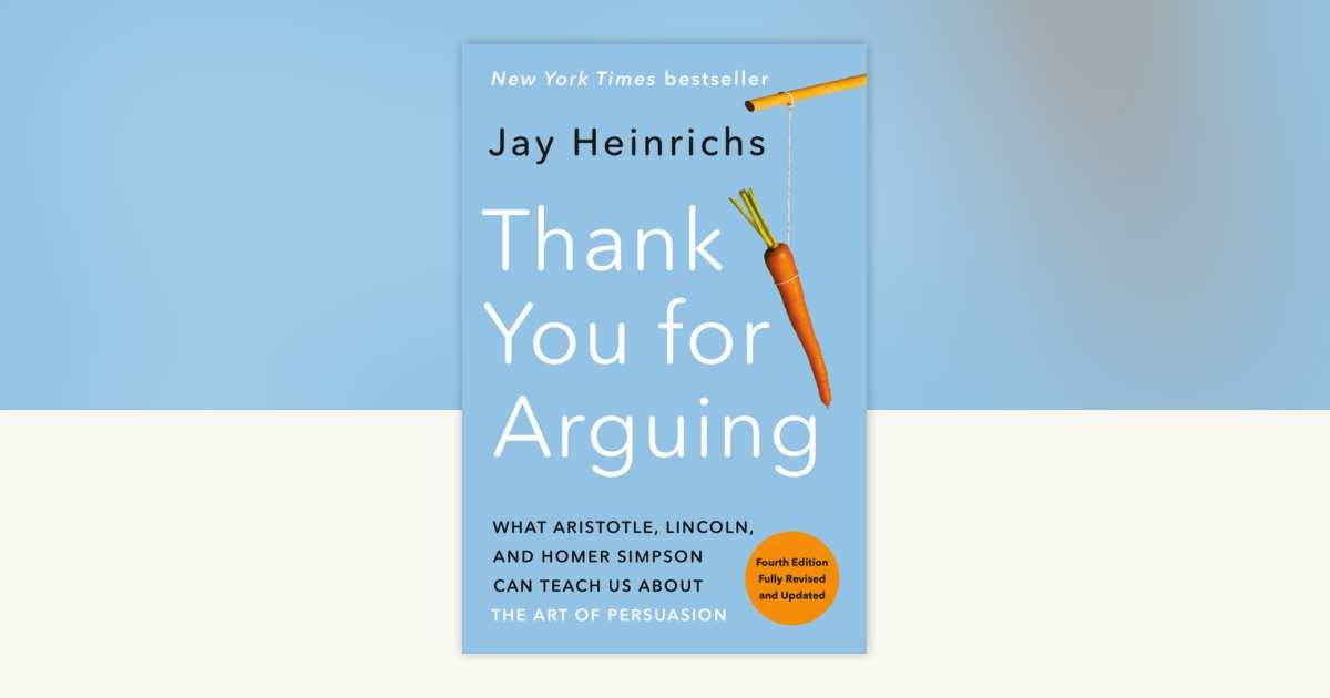 Thank You for Arguing, Fourth Edition (Revised and Updated) by Jay ...