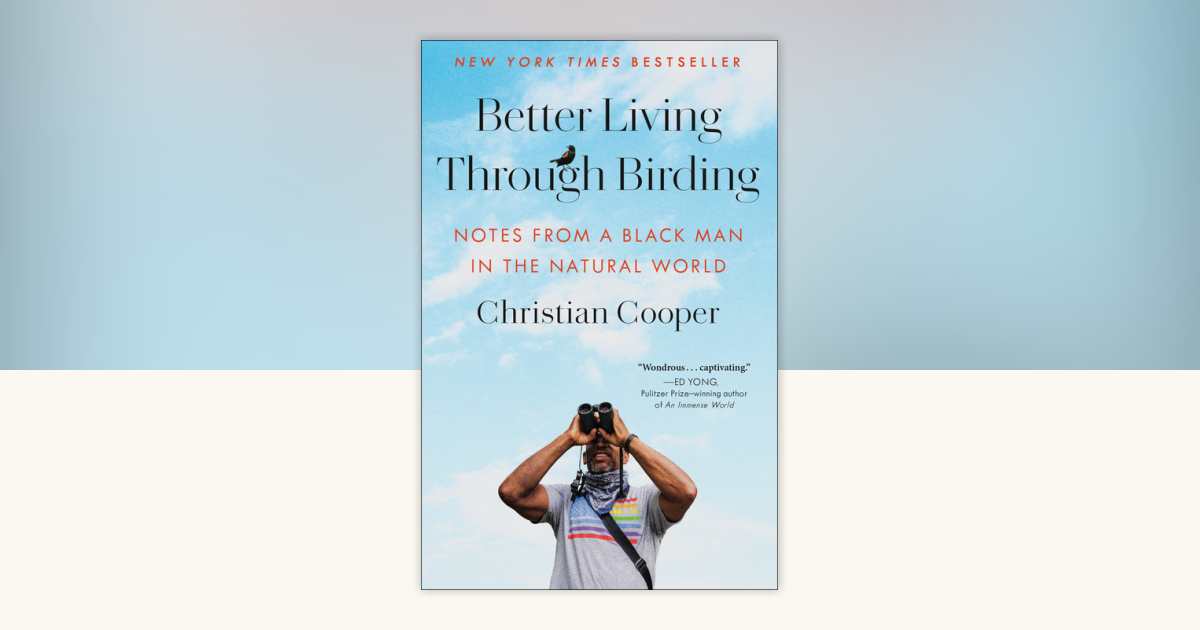 Better Living Through Birding by Christian Cooper: 9780593242407 ...