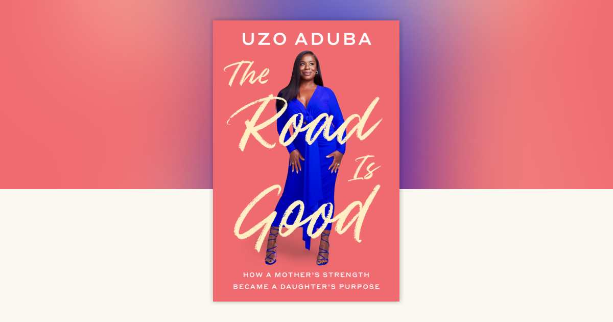 The Road Is Good by Uzo Aduba: 9780593299128 | PenguinRandomHouse.com ...