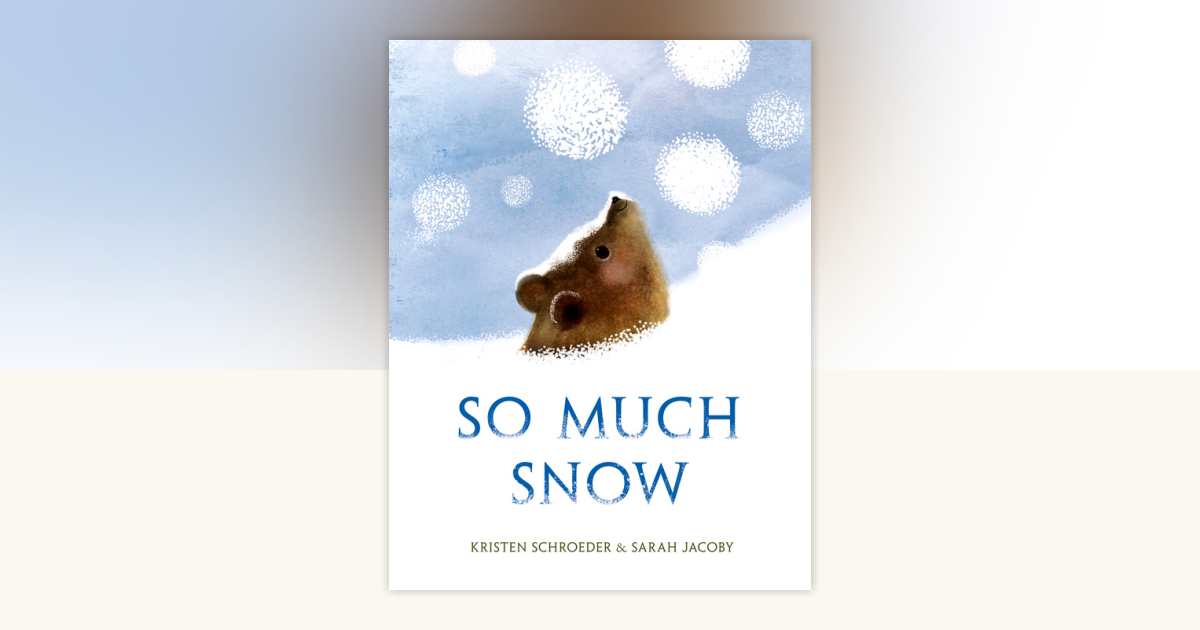 So Much Snow by Kristen Schroeder: 9780593308202 | PenguinRandomHouse ...