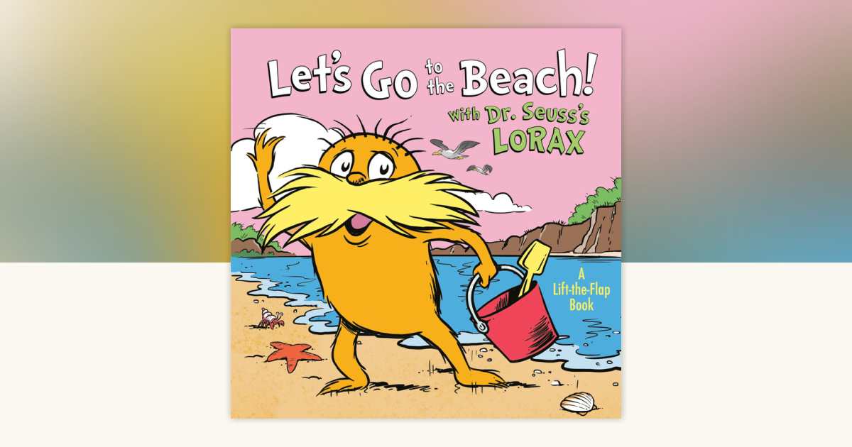 Let's Go to the Beach! With Dr. Seuss's Lorax by Todd Tarpley ...