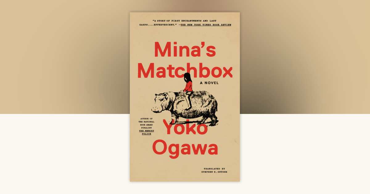 Mina's Matchbox by Yoko Ogawa: 9780593313411 | PenguinRandomHouse.com ...