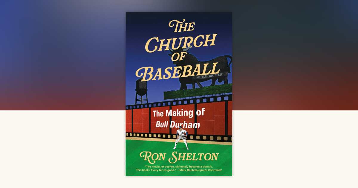 The Church of Baseball by Ron Shelton: 9780593313961 ...