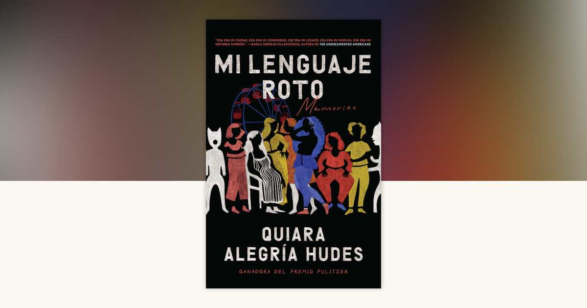Mi lenguaje roto / My Broken Language by Quiara Alegría Hudes ...