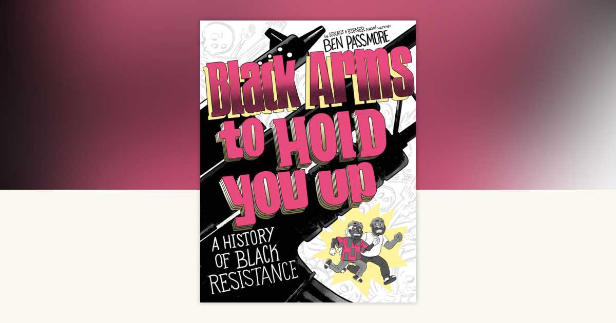 Black Arms to Hold You Up by Ben Passmore: 9780593316122 ...