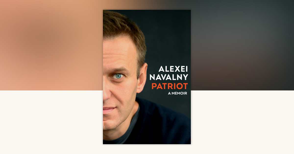 Patriot by Alexei Navalny: 9780593320969 | PenguinRandomHouse.com: Books