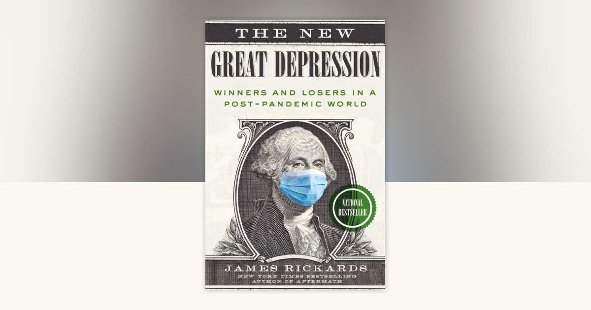 The New Great Depression by James Rickards: 9780593330272 ...