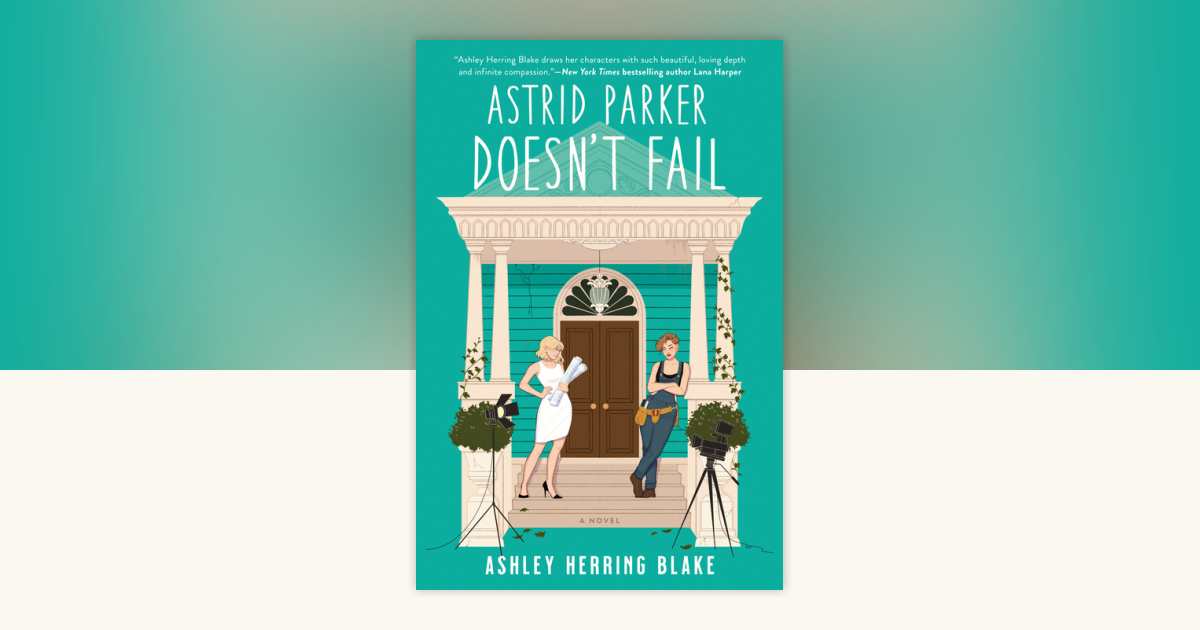 Astrid Parker Doesn't Fail by Ashley Herring Blake: 9780593336427 ...