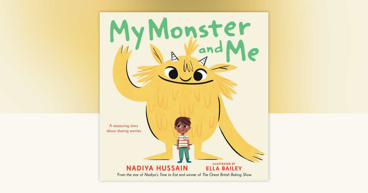 My Monster and Me by Nadiya Hussain: 9780593350768 | PenguinRandomHouse ...