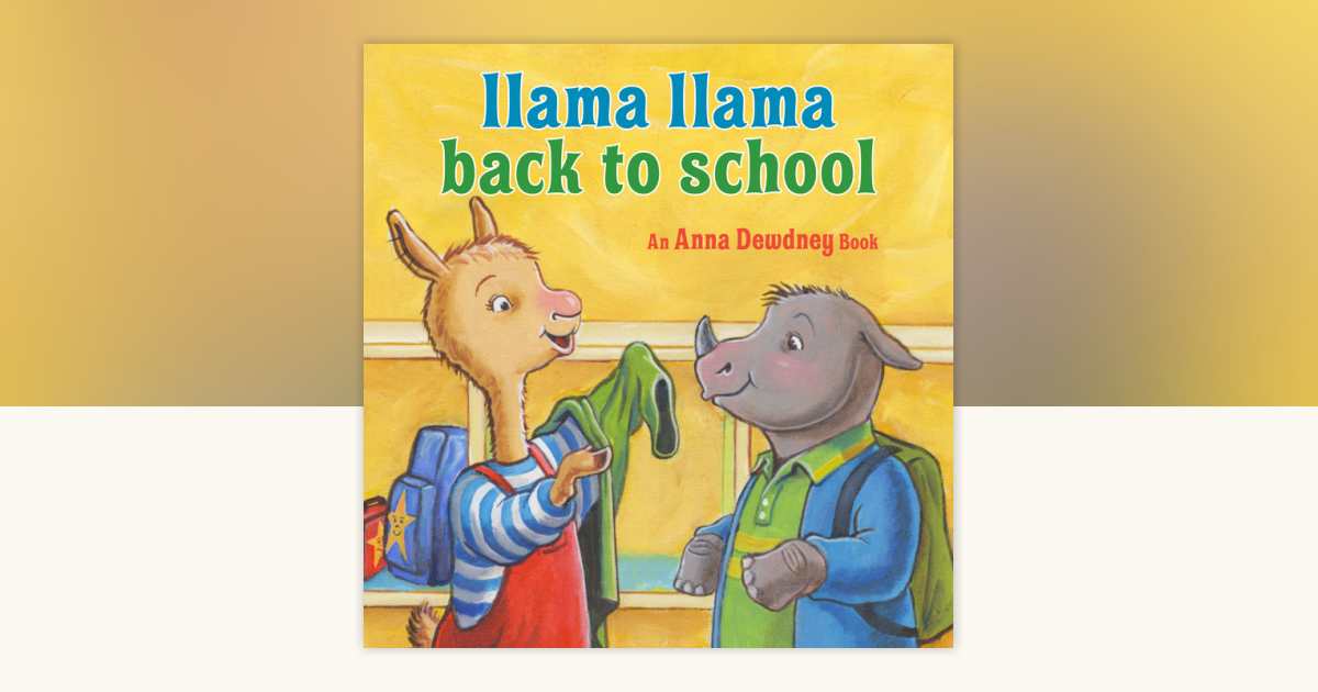 Llama Llama Back to School by Anna Dewdney, Reed Duncan: 9780593352441 ...
