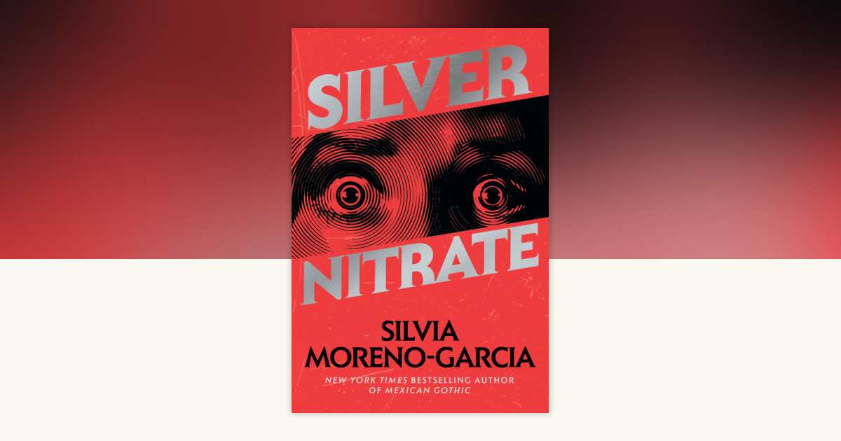 Silver Nitrate by Silvia Moreno-Garcia: 9780593355381 ...