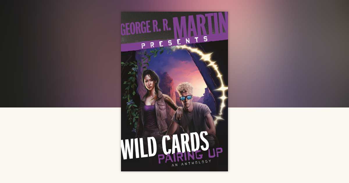 George R. R. Martin Presents Wild Cards: Pairing Up by George R. R ...