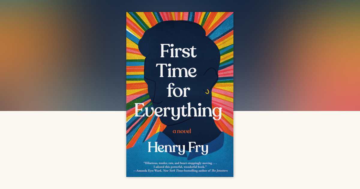 First Time for Everything by Henry Fry: 9780593358726 ...