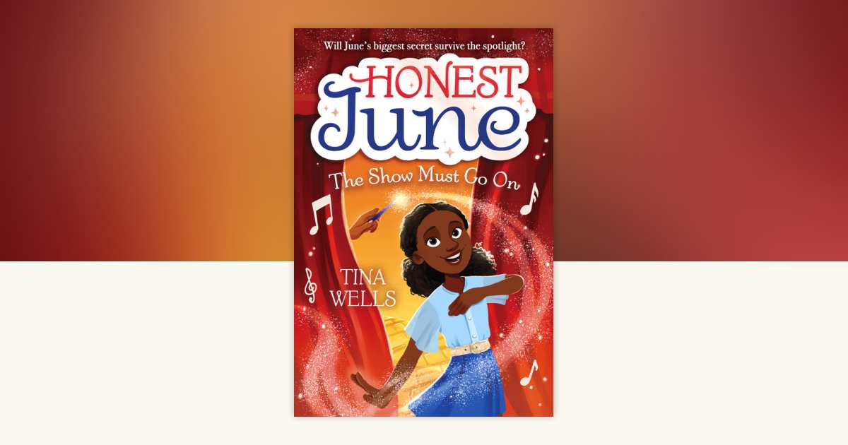Honest June: The Show Must Go On by Tina Wells: 9780593379271 ...