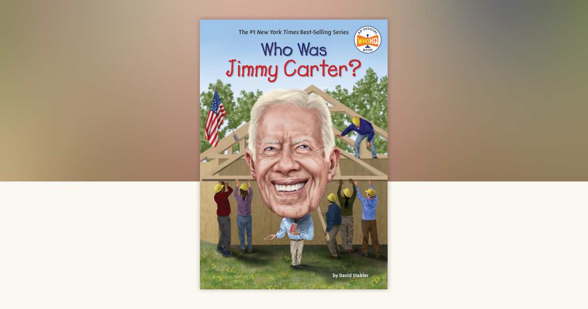 Who Was Jimmy Carter? by David Stabler, Who HQ: 9780593387382 ...