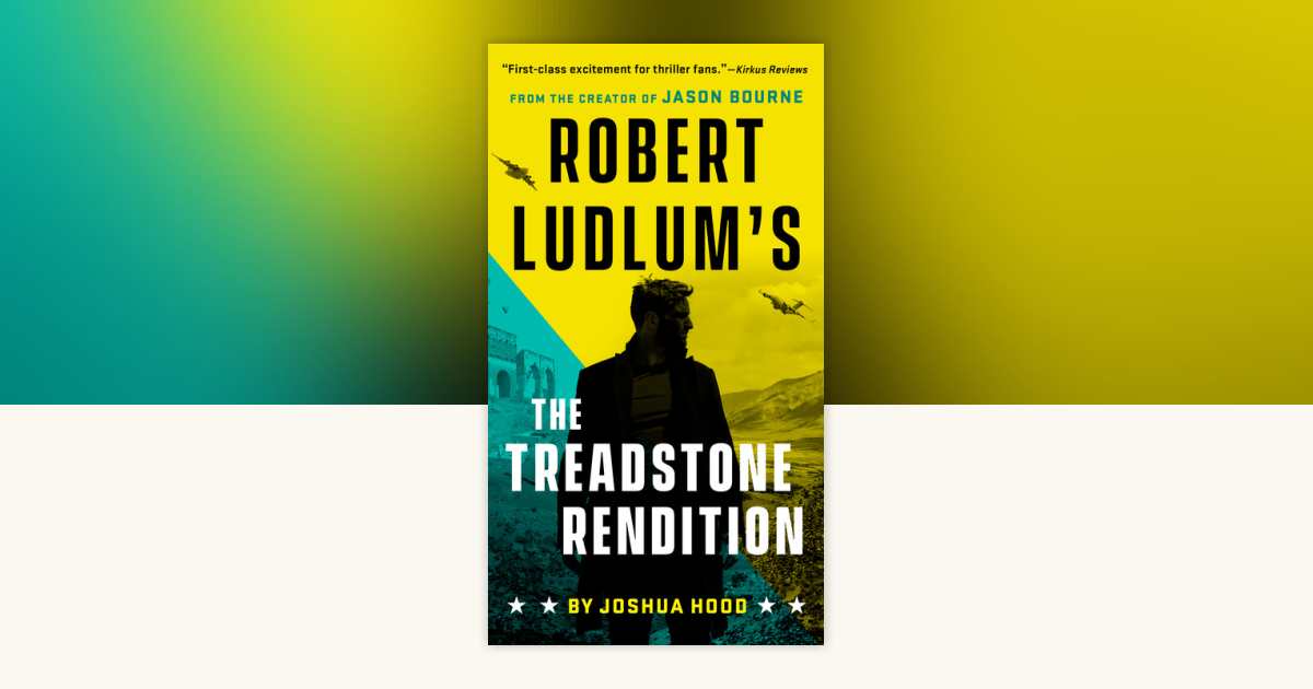 Robert Ludlum's The Treadstone Rendition by Joshua Hood: 9780593419847 ...