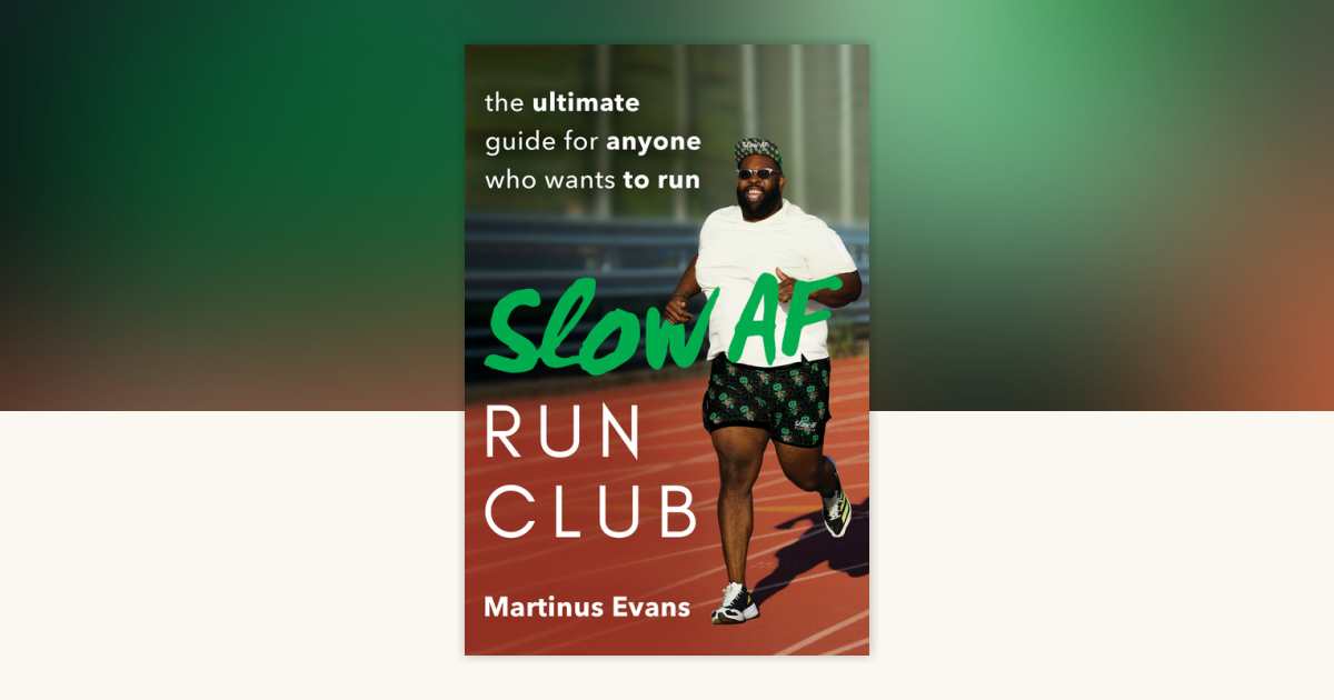 Slow AF Run Club by Martinus Evans: 9780593421727 | PenguinRandomHouse ...