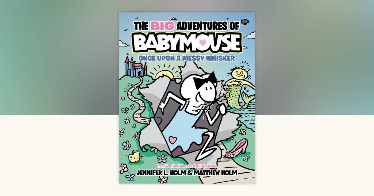 The BIG Adventures of Babymouse: Once Upon a Messy Whisker (Book 1) by ...