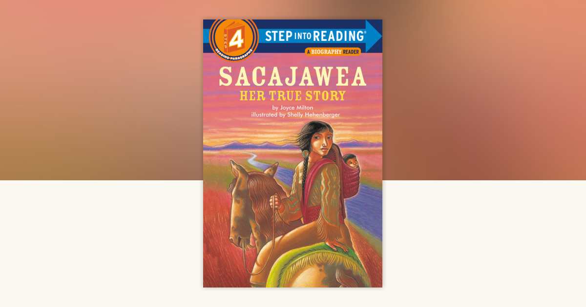 Sacajawea: Her True Story by Joyce Milton: 9780593432747 ...