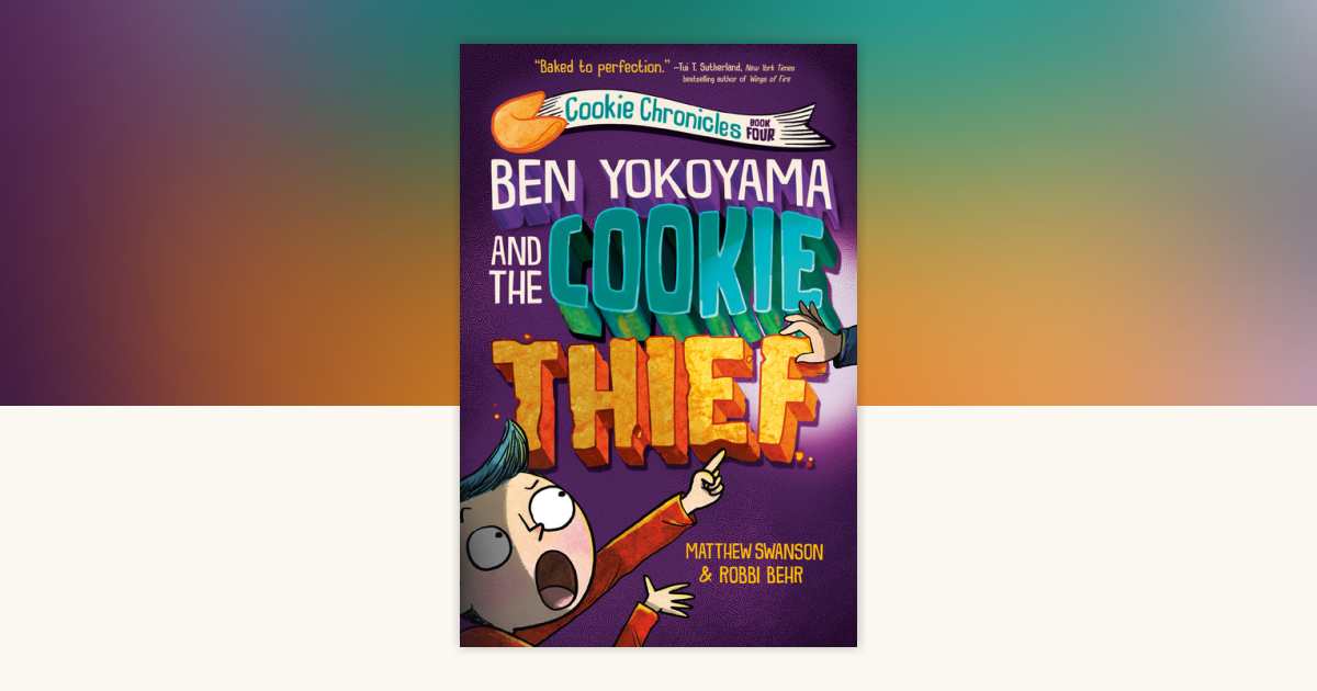 Ben Yokoyama and the Cookie Thief by Matthew Swanson: 9780593432990 ...