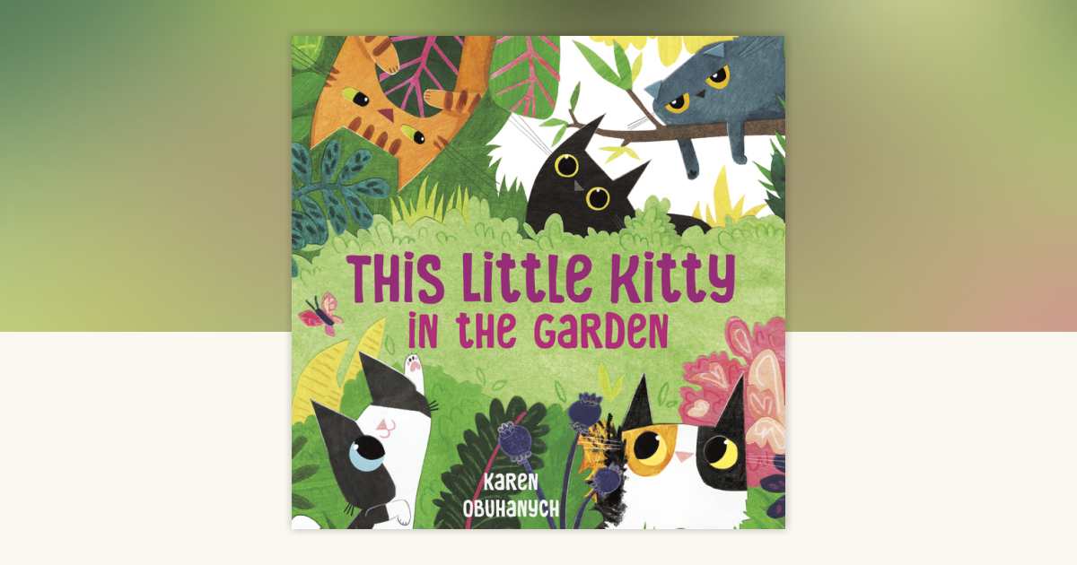This Little Kitty in the Garden by Karen Obuhanych: 9780593435175 ...