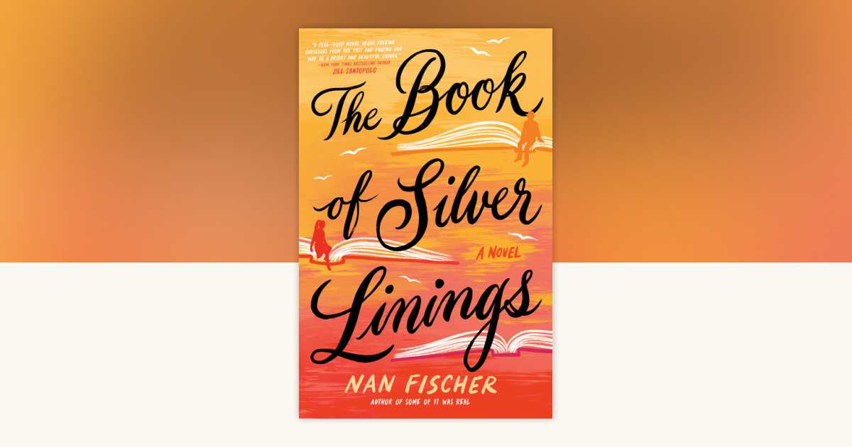 The Book of Silver Linings by Nan Fischer: 9780593438718 ...